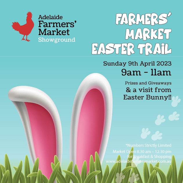 Adelaide Showground Farmers’ Market Easter Trail | 9 Apr 2023 - Play ...