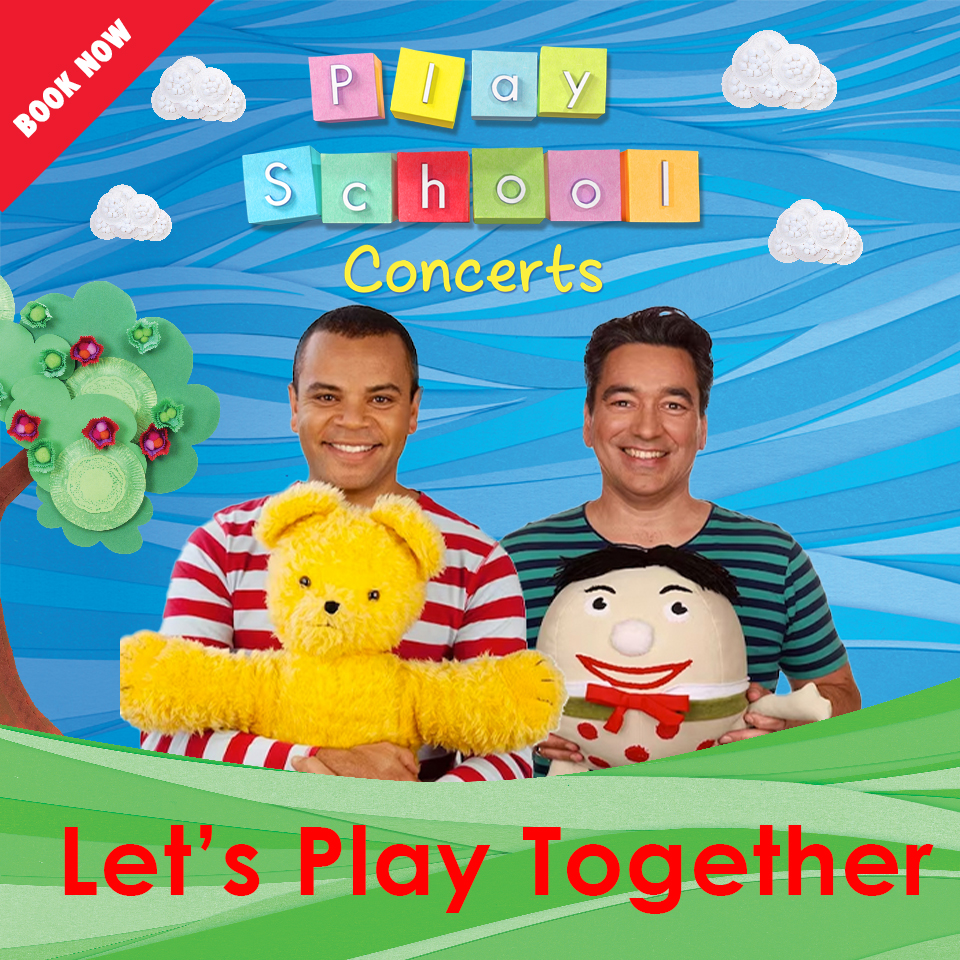 Play School Live In Concert - Let's Play Together | South Australia ...