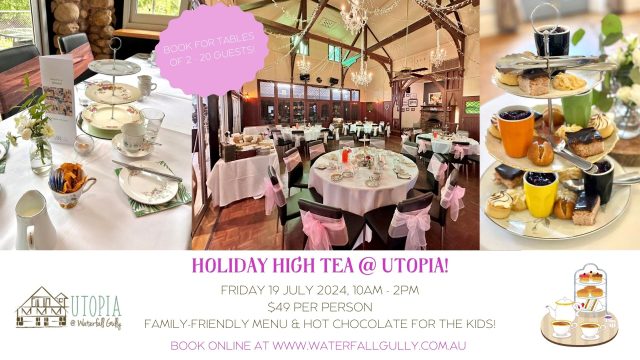 Utopia’s Holiday High Tea | Waterfall Gully | 19 Jul 2024 - Play & Go ...