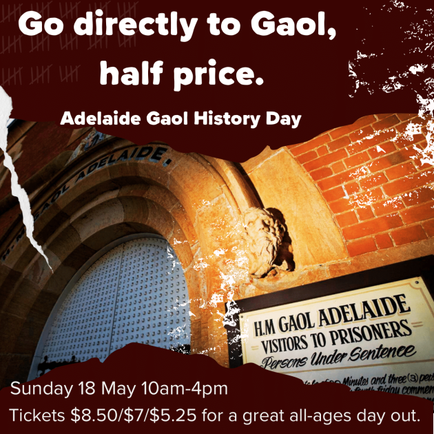 Adelaide Gaol History Day | Thebarton | 18 May 2025 - Play & Go Adelaide